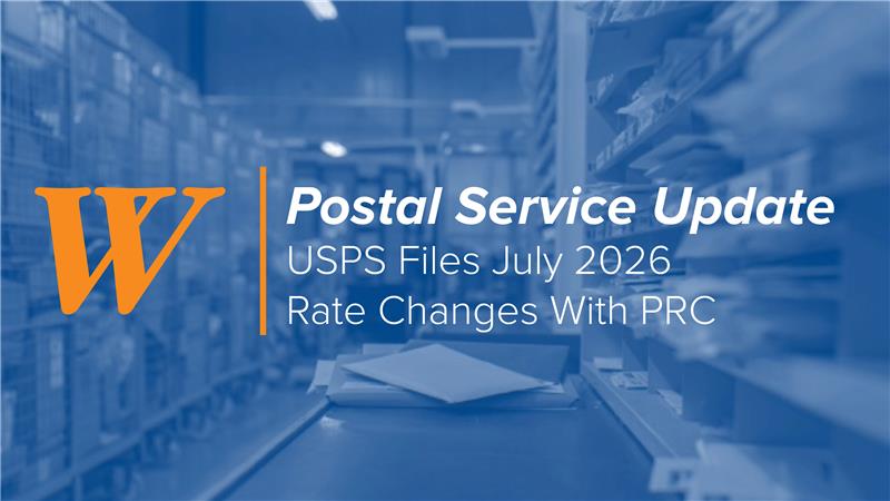 Postal Update: USPS Files July 2026 Rate Changes With PRC